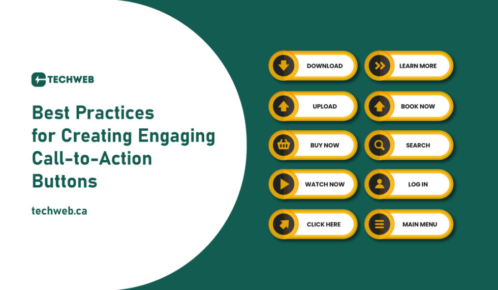 Best Practices for Creating Engaging Call-to-Action Buttons - Tech Web Canada