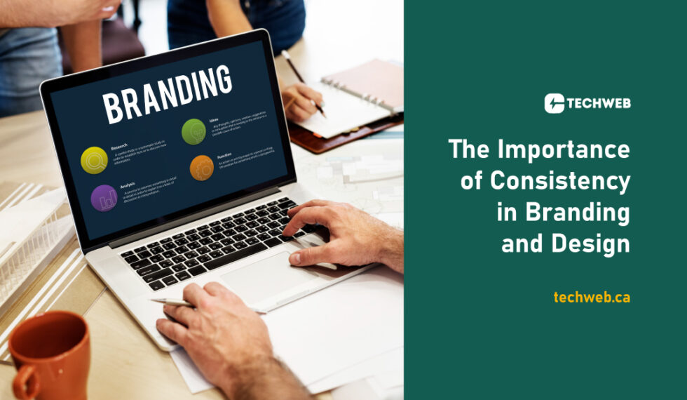 The Importance of Consistency in Branding and Design - Tech Web Canada