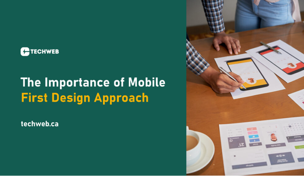 The Importance of Mobile-First Design Approach - Tech Web Canada