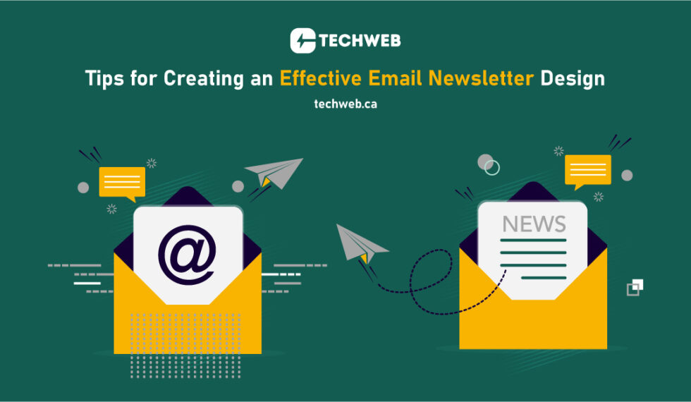 Tips for Creating an Effective Email Newsletter Design - Tech Web Canada