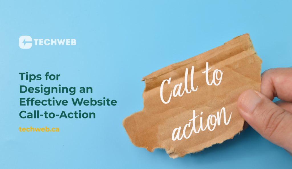 Tips for Designing an Effective Website Call-to-Action - Tech Web Canada