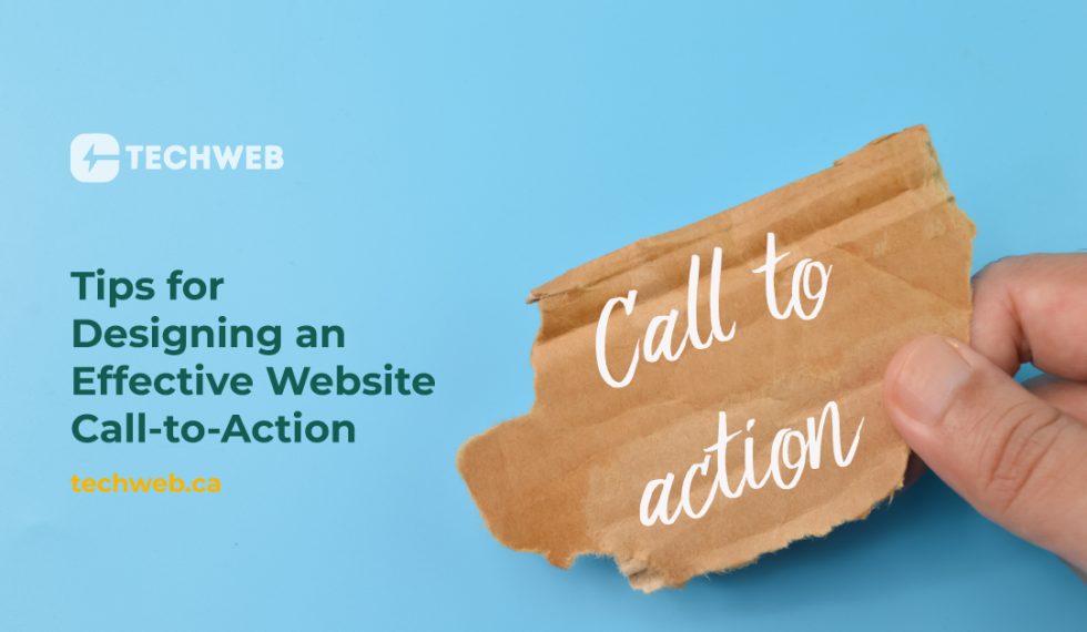 Tips for Designing an Effective Website Call-to-Action - Tech Web Canada