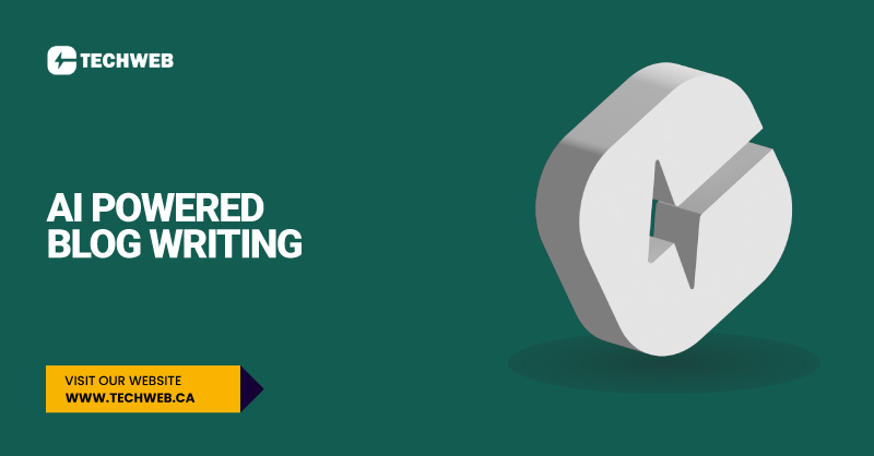 AI Powered Blog Writing: 6 Proven Strategies | Tech Web Canada